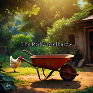 "The Red Wheelbarrow" by William Carlos Williams: A Critical Analysis - Poem Analysis
