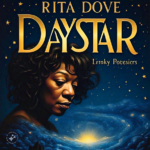 "Daystar" by Rita Dove: A Critical Analysis - Poem Analysis