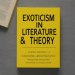 Exoticism in Literature & Literary Theory - Theoretical Terms