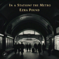 "In a Station of the Metro" by Ezra Pound: A Critical Analysis - Poem ...