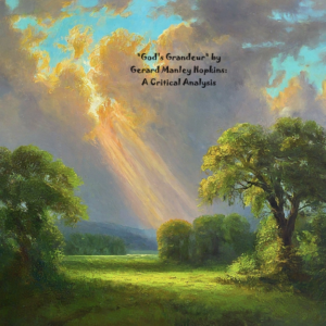 "God's Grandeur" by Gerard Manley Hopkins: A Critical Analysis - Poem ...