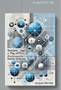 "Structure, Sign and Play in the Discourse of the Human Sciences" by ...