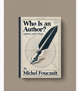 "Who is An Author?" by Michel Foucault: Summary and Critique - Theory ...