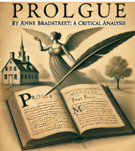 "Prologue" by Anne Bradstreet: A Critical Analysis - Poem Analysis