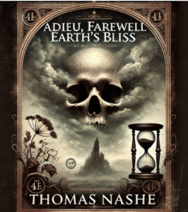 "Adieu, Farewell Earth's Bliss" by Thomas Nashe: A Critical Analysis ...