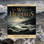 "The Wreck of the Hesperus" by Henry Wadsworth Longfellow: A Critical ...