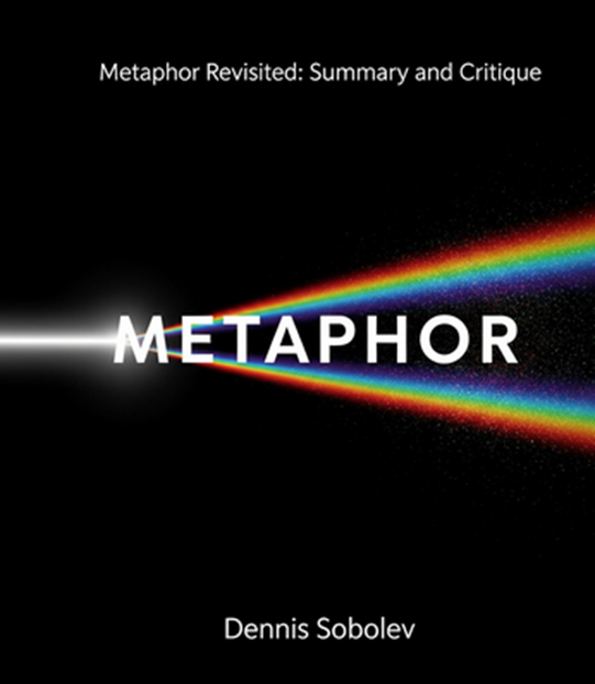 "Metaphor Revisited" by Dennis Sobolev: Summary and Critique - Theory ...