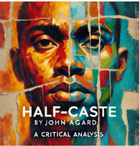 "Half-Caste" by John Agard: A Critical Analysis - Poem Analysis